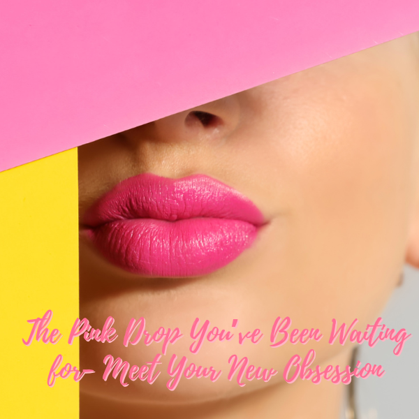The Pink Drop You've Been Waiting For- Meet Your New Obsessions ...